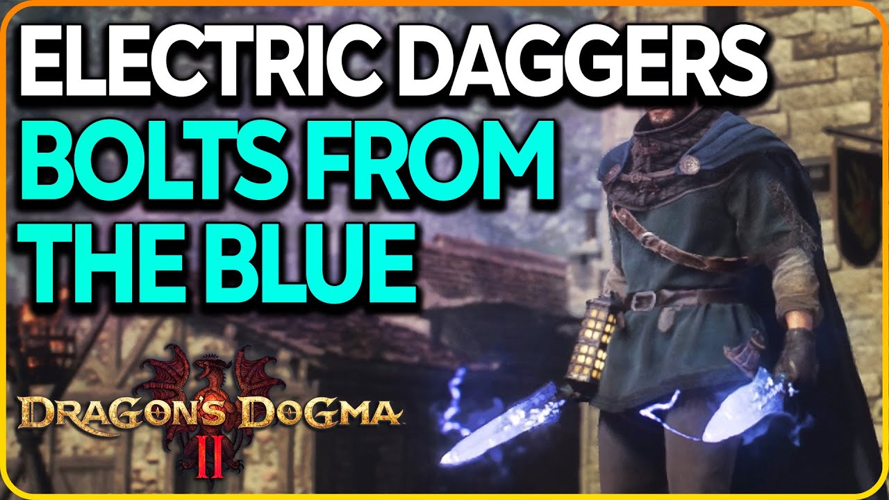 Best Electric Daggers - Bolts From The Blue Dragon's Dogma 2 - YouTube