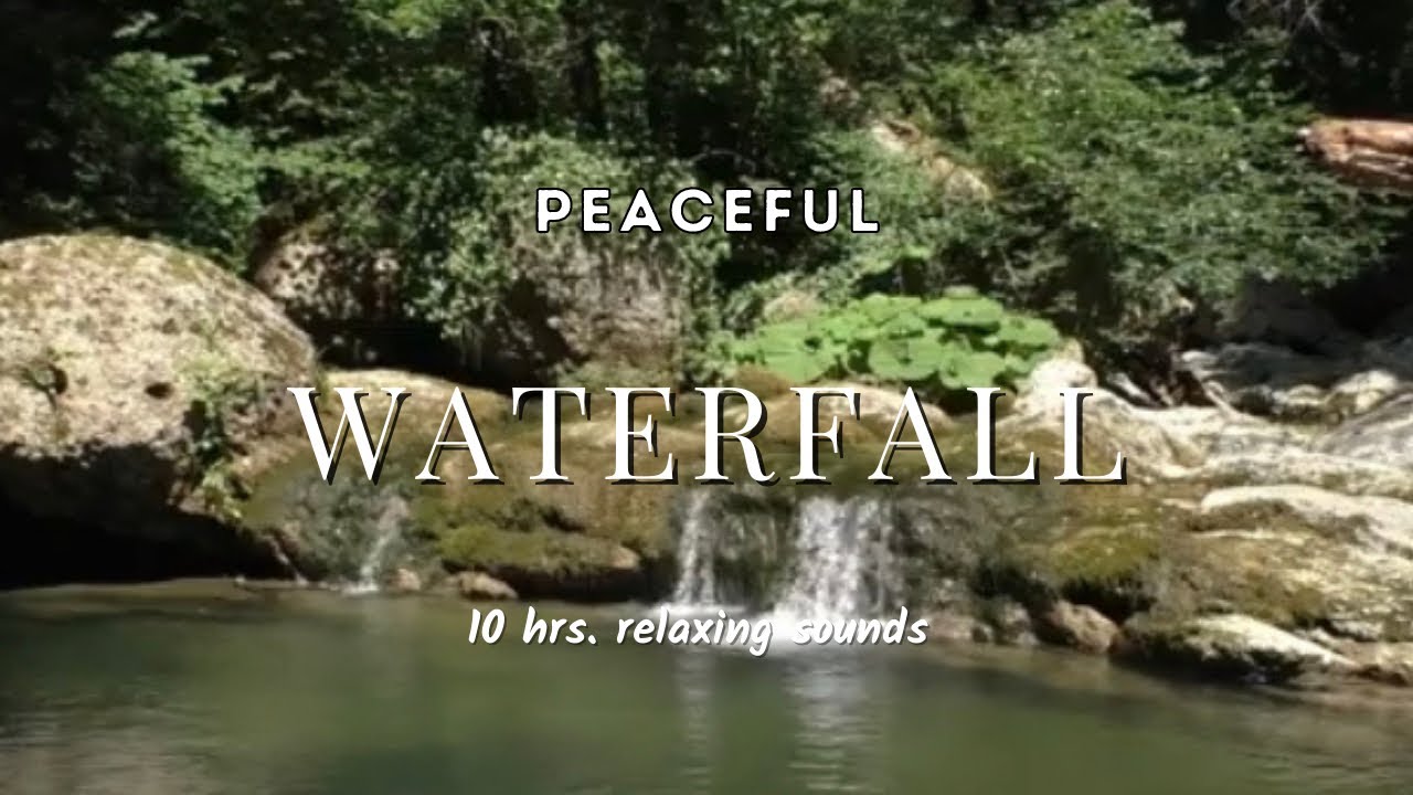 10 hrs Stress-free Waterfall Sounds for sleep, meditation, relax, study ...
