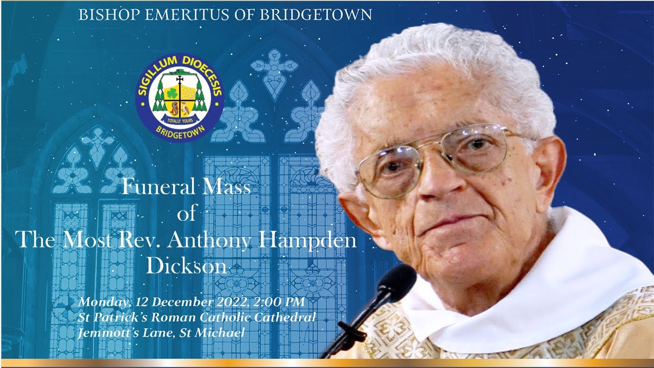 Funeral Mass of The Most Rev. Anthony Hampden Dickson - YouTube