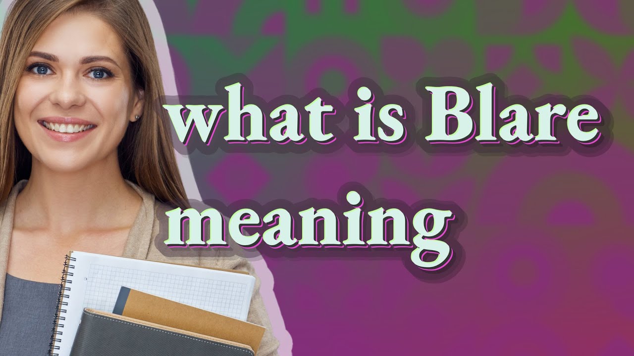 Blare | meaning of Blare - YouTube