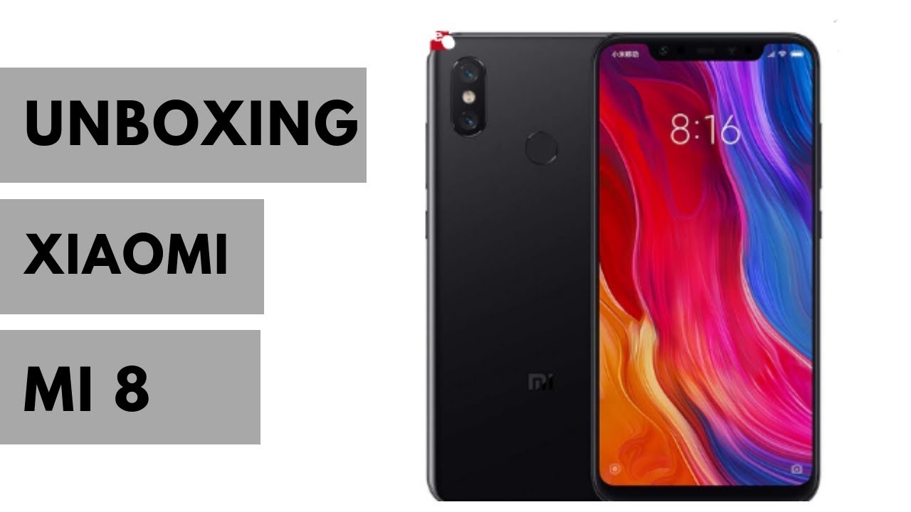 Unboxing of Best Smartphone of XIAOMI MI 8 (September 2018) - YouTube