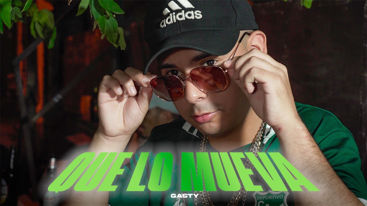 QUE LO MUEVA - GASTY. Prod Dr Moceton (Shot by JuanasFilms) - YouTube