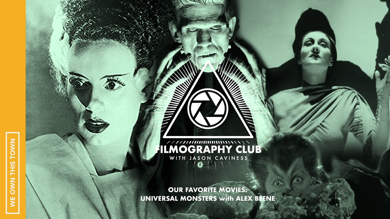 Filmography Club: Our Favorite Movies: Universal Monster Movies with ...