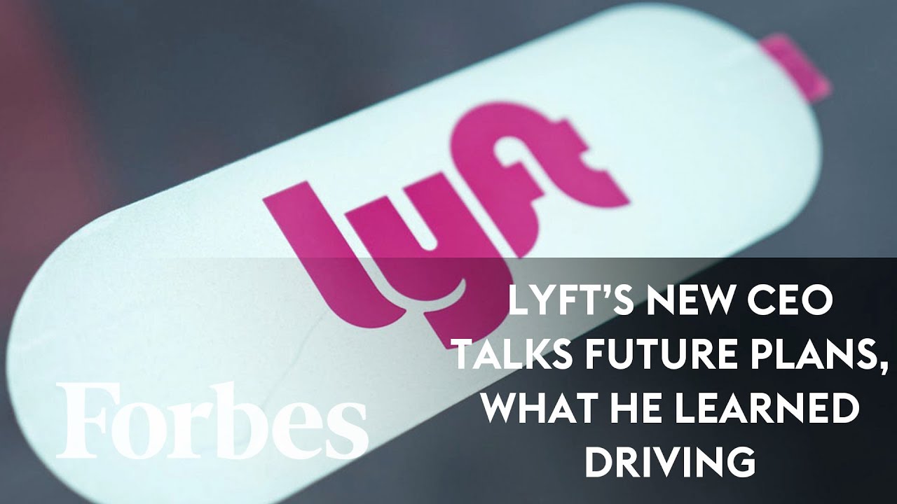 Lyft's New CEO: This Is What I Learned Actually Driving A Lyft, And How ...