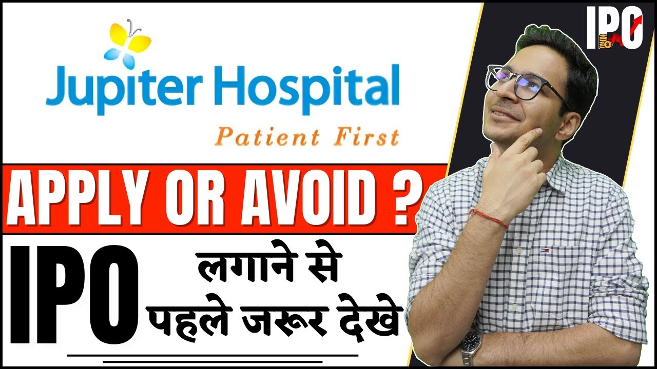 Jupiter LifeLine Hospitals Limited IPO - Detailed review? | Jupiter ...