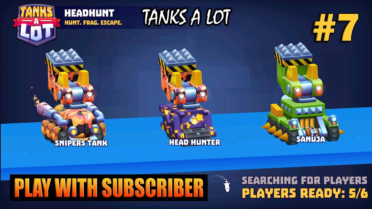 PLAY WITH SUBSCRIBERS - TANKS A LOT # 7 - YouTube