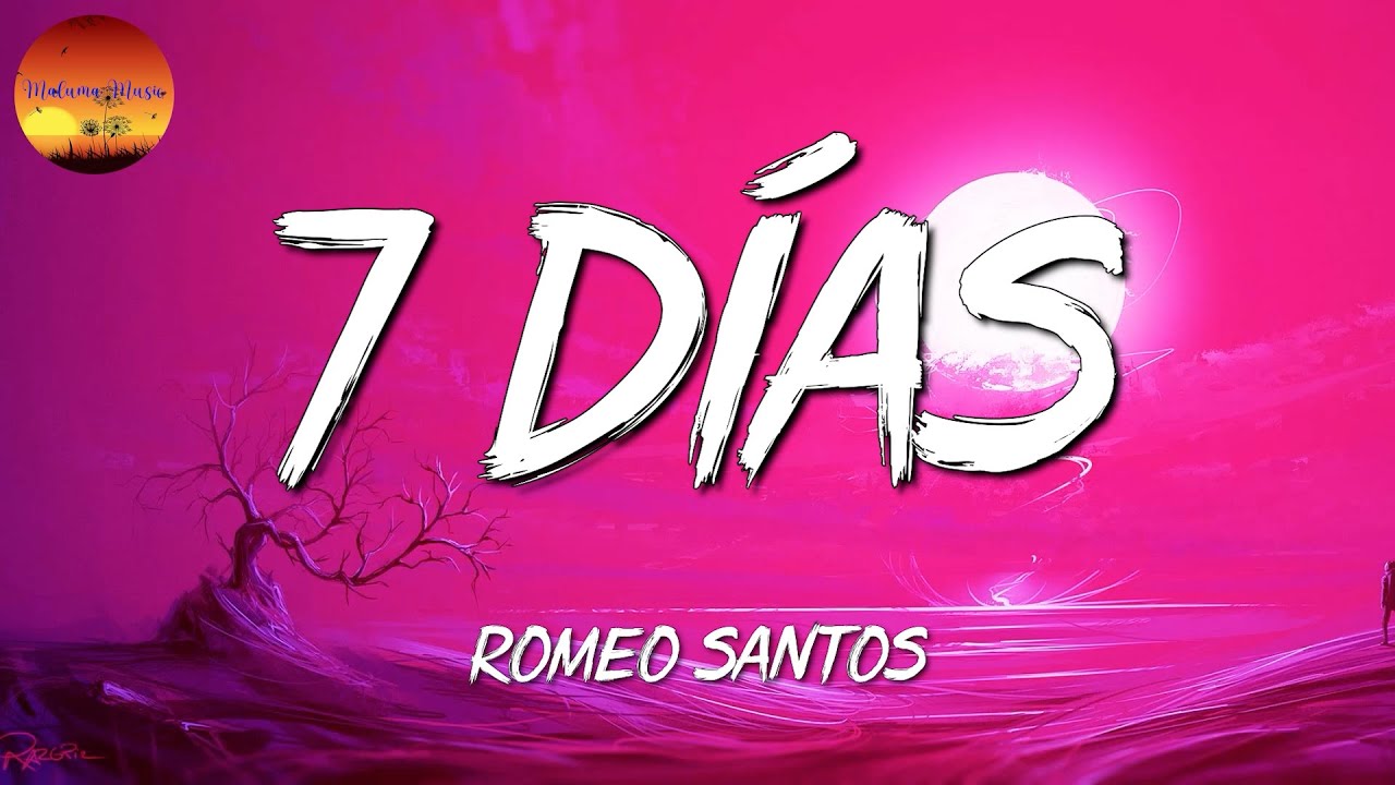 🎶Reggaeton || Romeo Santos - 7 Días || Bad Bunny, Cris MJ (Letra\Lyrics ...
