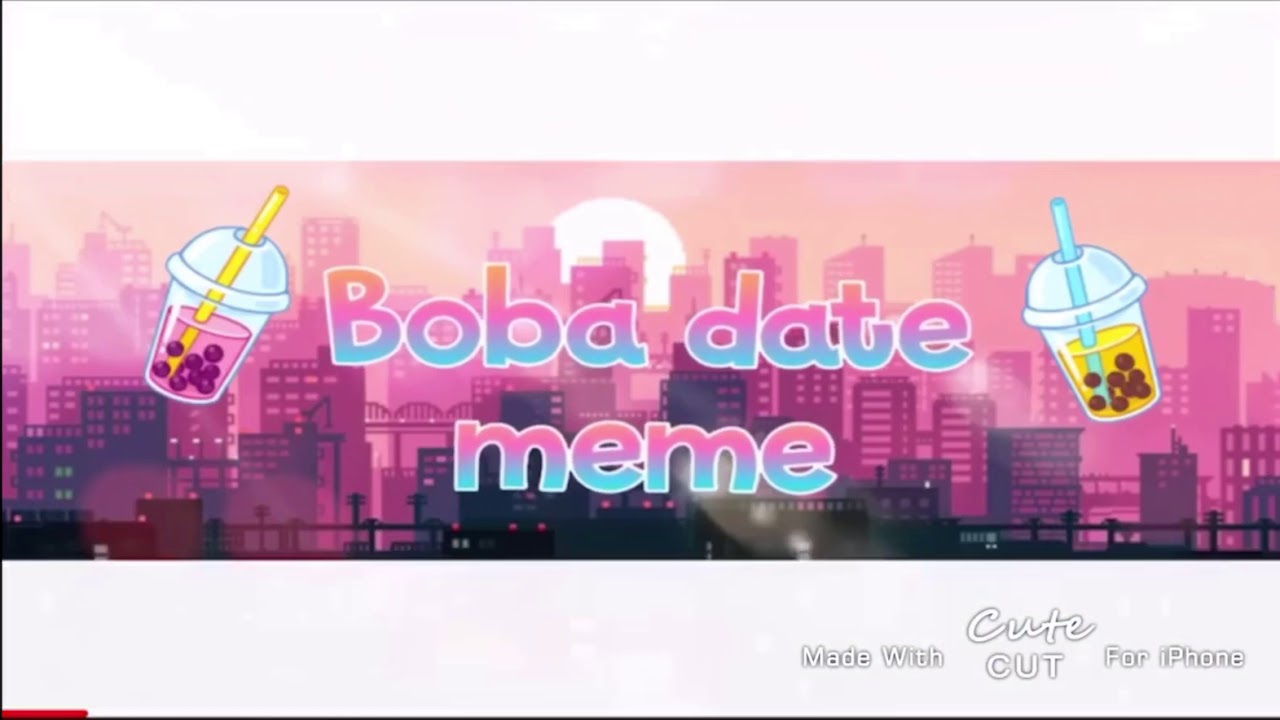 Boba date meme - YouTube