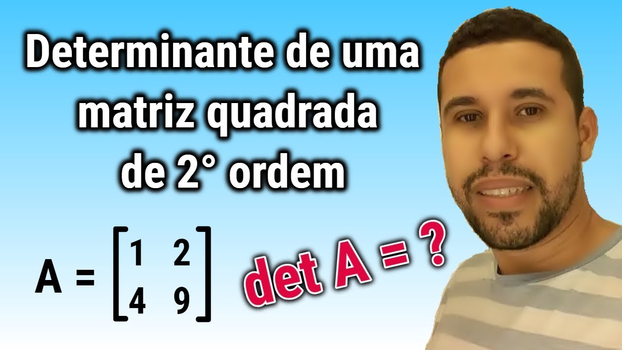 Determinante de uma matriz quadrada de 2° ordem - YouTube