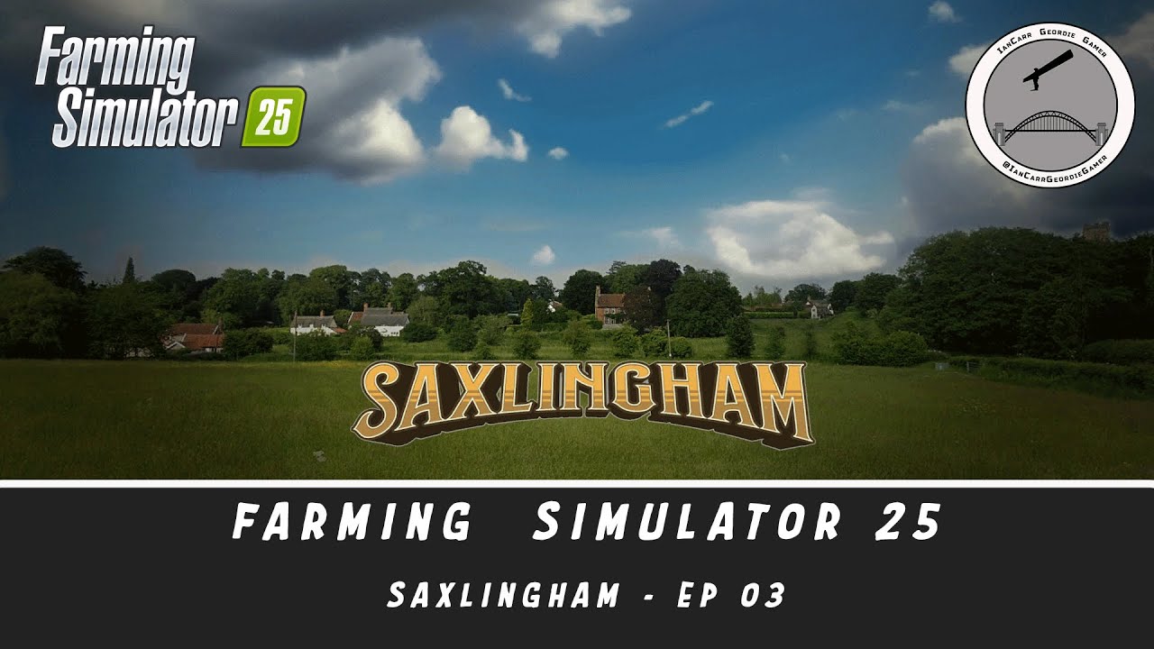 Farming Sim 25 | new start for Saxlingham Farm Map #episode03 - YouTube