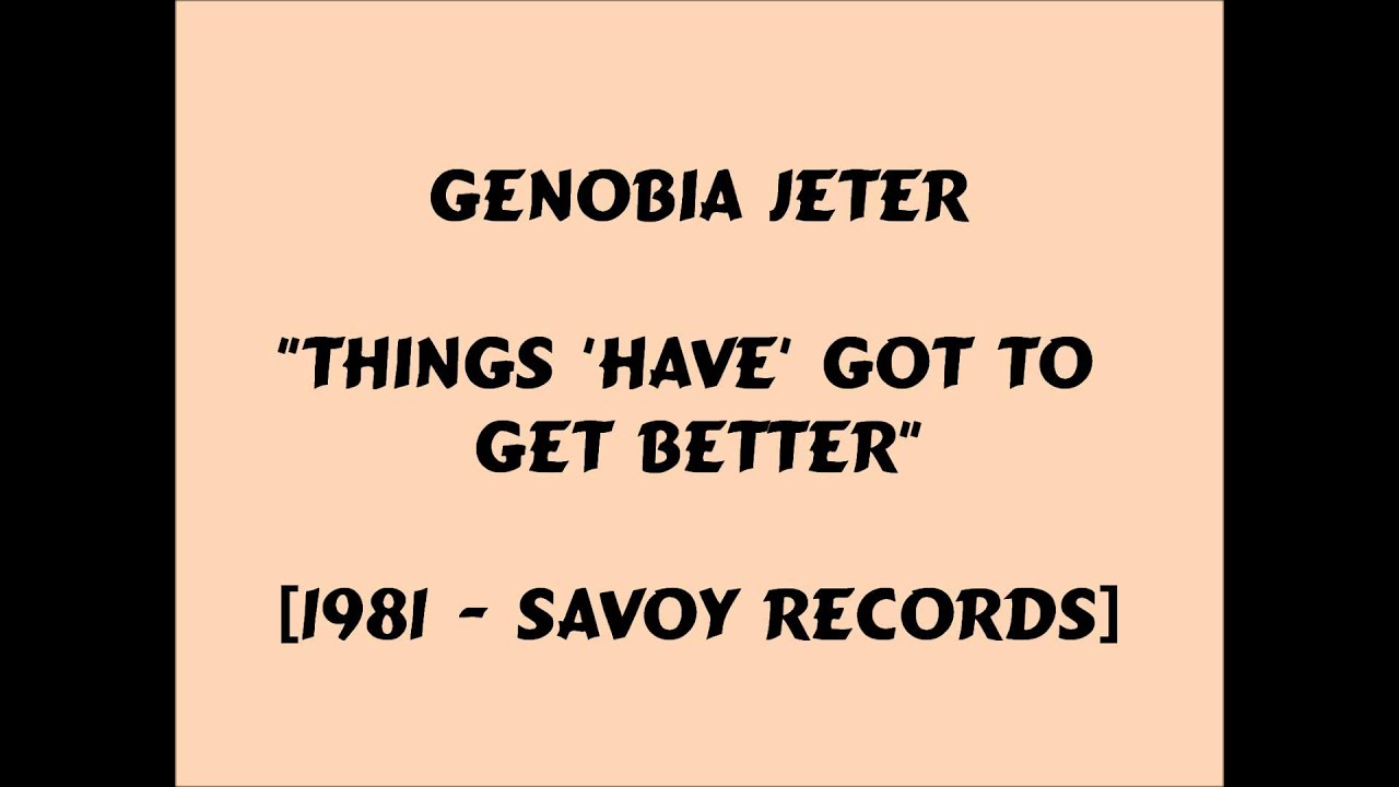 Genobia Jeter - Things 'Have' Got To Get Better - 1981 - YouTube
