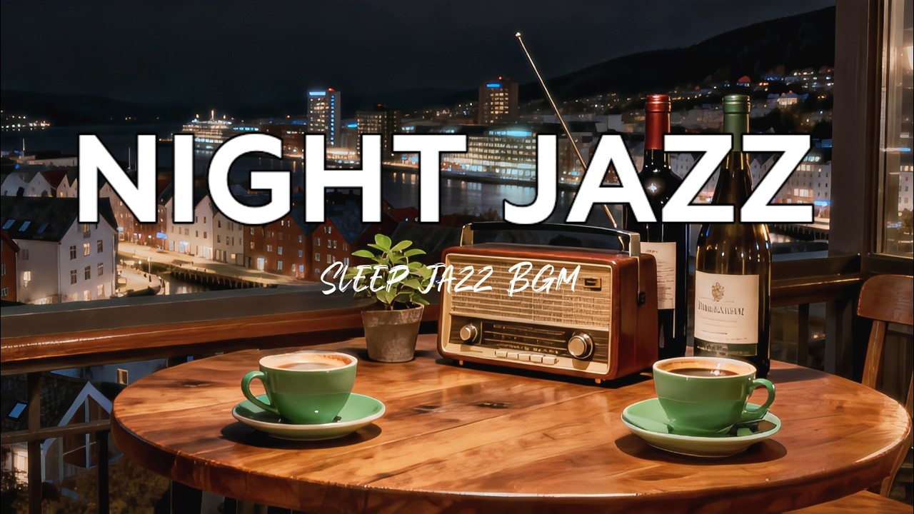 🔴 Sleep Jazz BGM, Sleep Jazz BGM for Deep Sleep, Night Jazz, Smooth ...