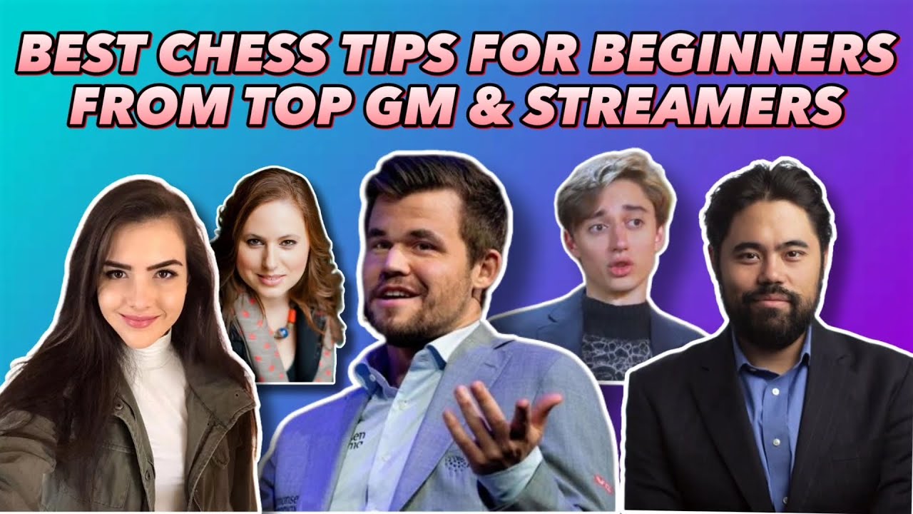 BEST Chess TIPS For BEGINNERS From TOP GM & Streamers - YouTube
