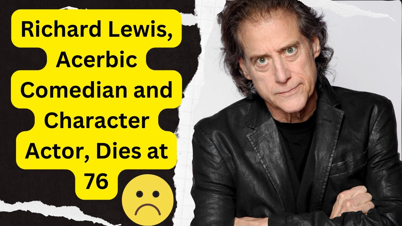 Richard Lewis, Acerbic Comedian & Actor Dies at 76😢 - YouTube