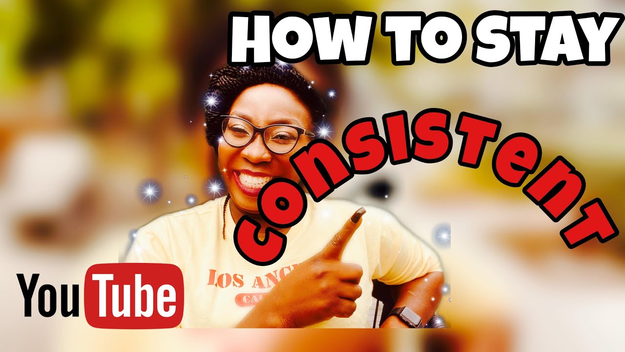 How To Be Consistent: 5 Steps To Get Things Done, All The Time - YouTube