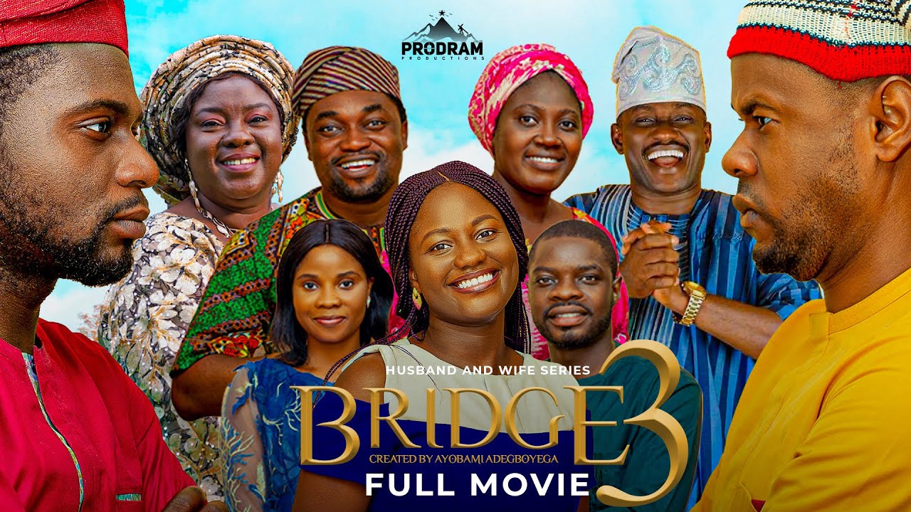 BRIDGE S3 COMPLETE MOVIE = Husband and Wife Series by Ayobami ...