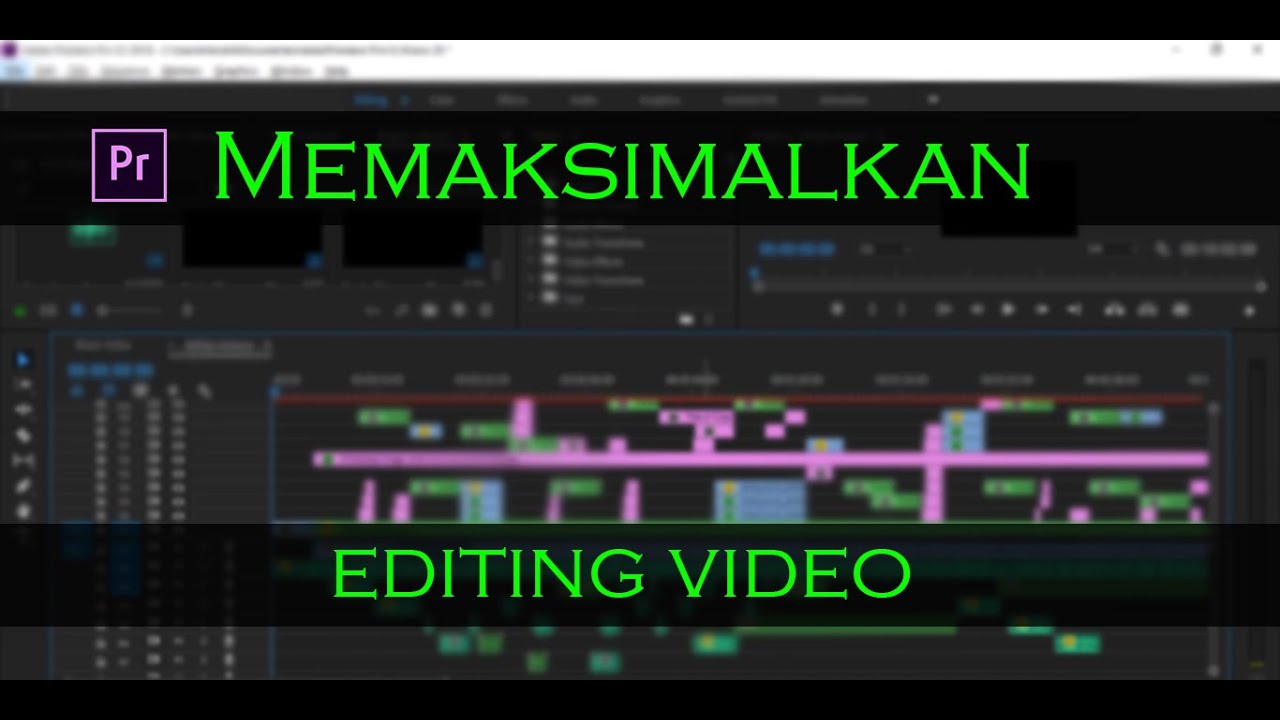 CARA CEPAT EDITING VIDEO - ADOBE PREMIERE PRO - YouTube