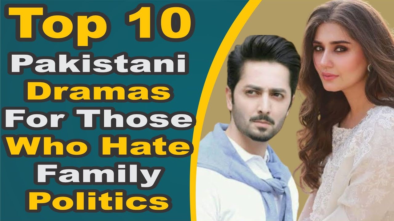 Top 10 Pakistani Dramas For Those Who Hate Family Politics | Pak Drama ...