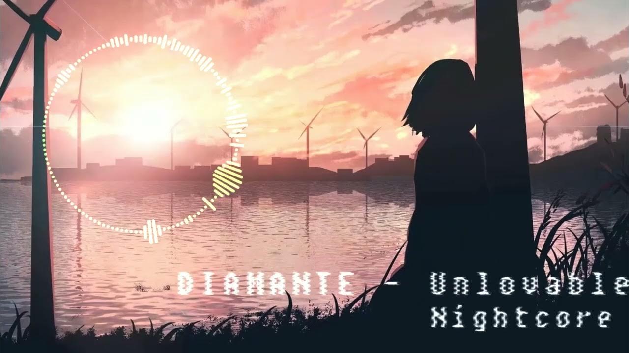 DIAMANTE Unlovable Nightcore - YouTube