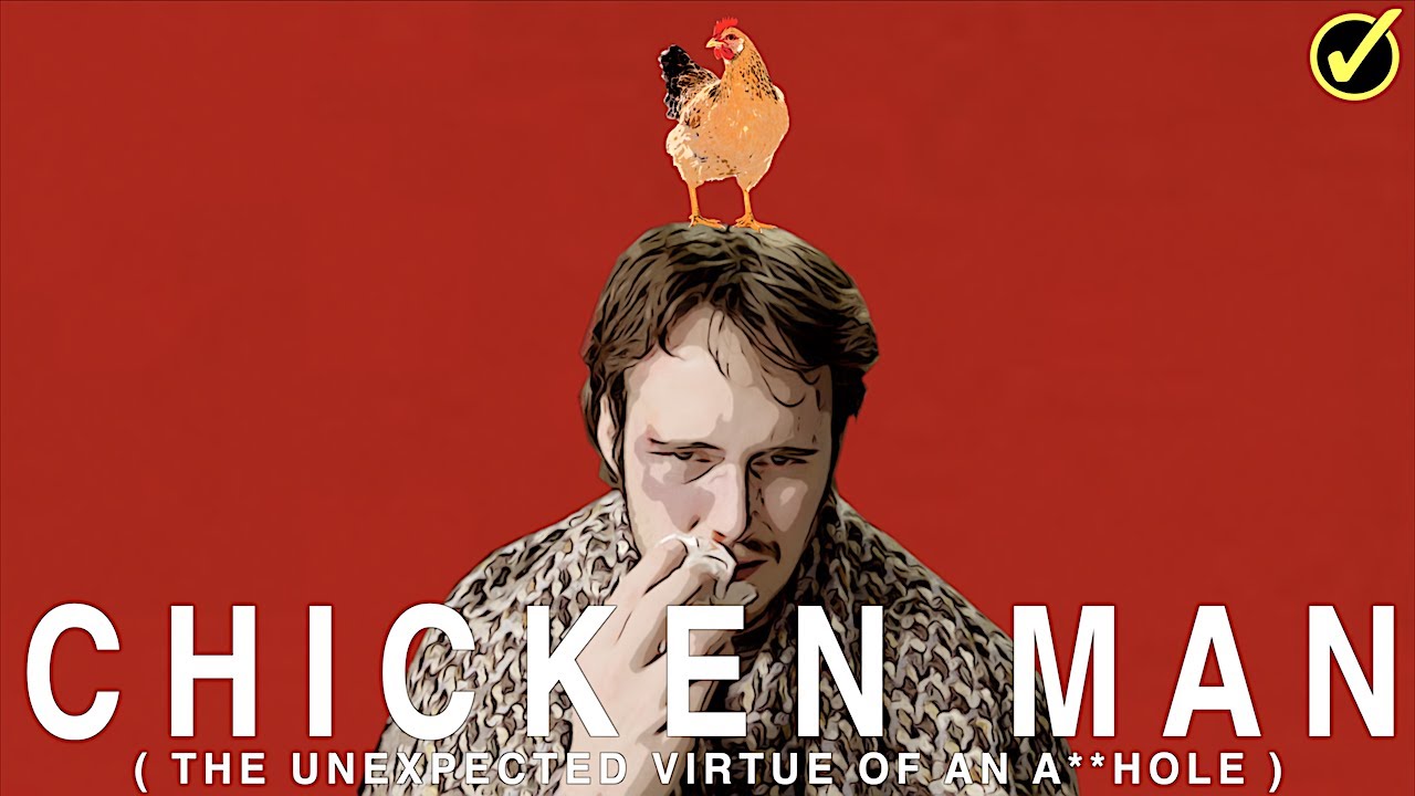 CHICKEN MAN ( The Unexpected Virtue of an A**hole ) | Three Scoundrels ...
