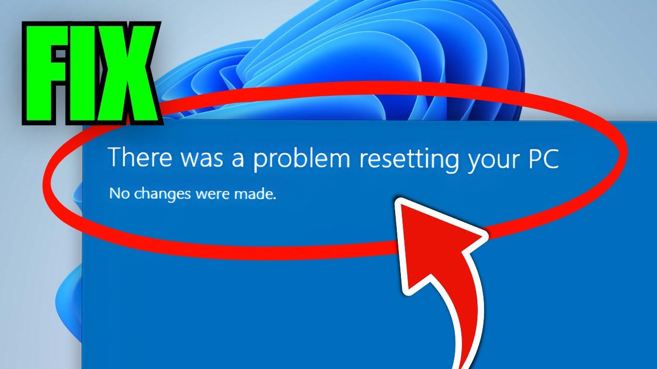 How To Fix There Was A Problem Resetting Your PC (Windows 11) - YouTube