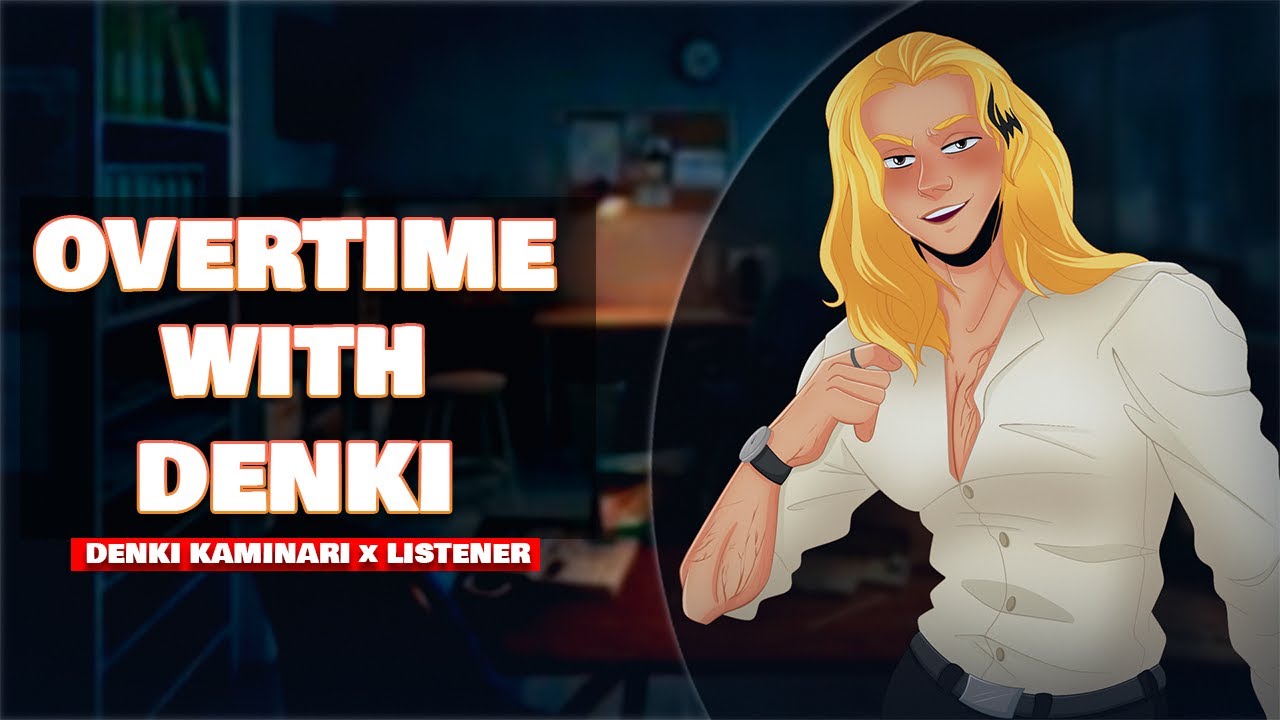 Overtime | Pro Hero Denki Kaminari x Listener Audio Roleplay | Pro Hero ...
