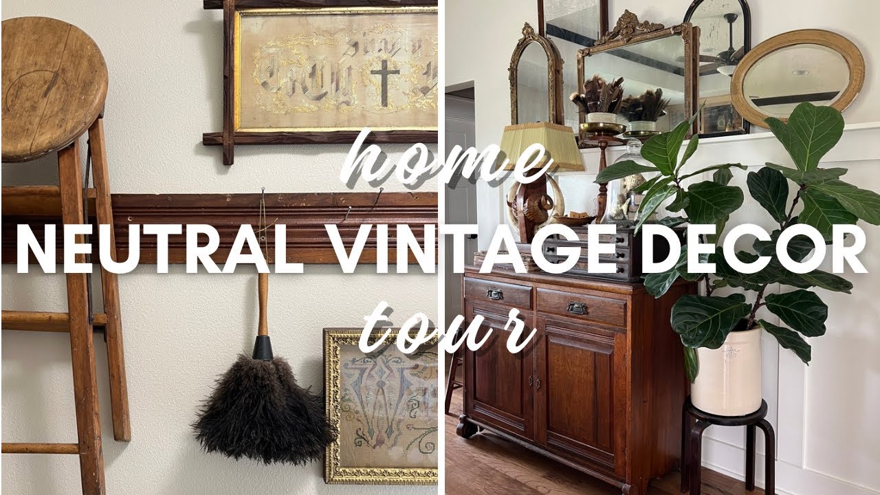 Neutral Vintage Home Decor Tour | Music Only - YouTube