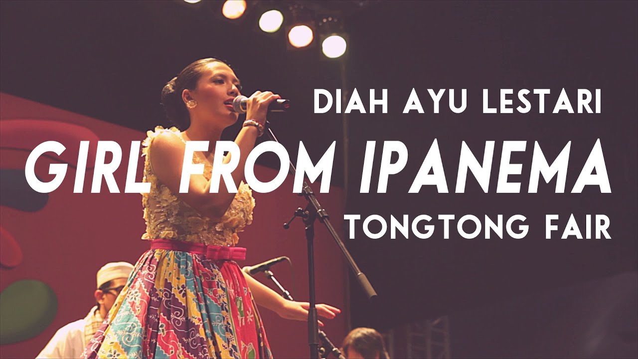 Girl From Ipanema | Diah Ayu Lestari | Tong-Tong Fair 2014 - YouTube