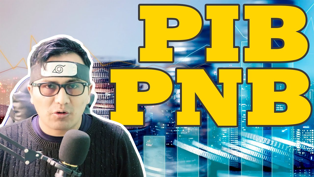 Qué es el PIB y el PNB | Producto Interno Bruto y Producto Nacional ...
