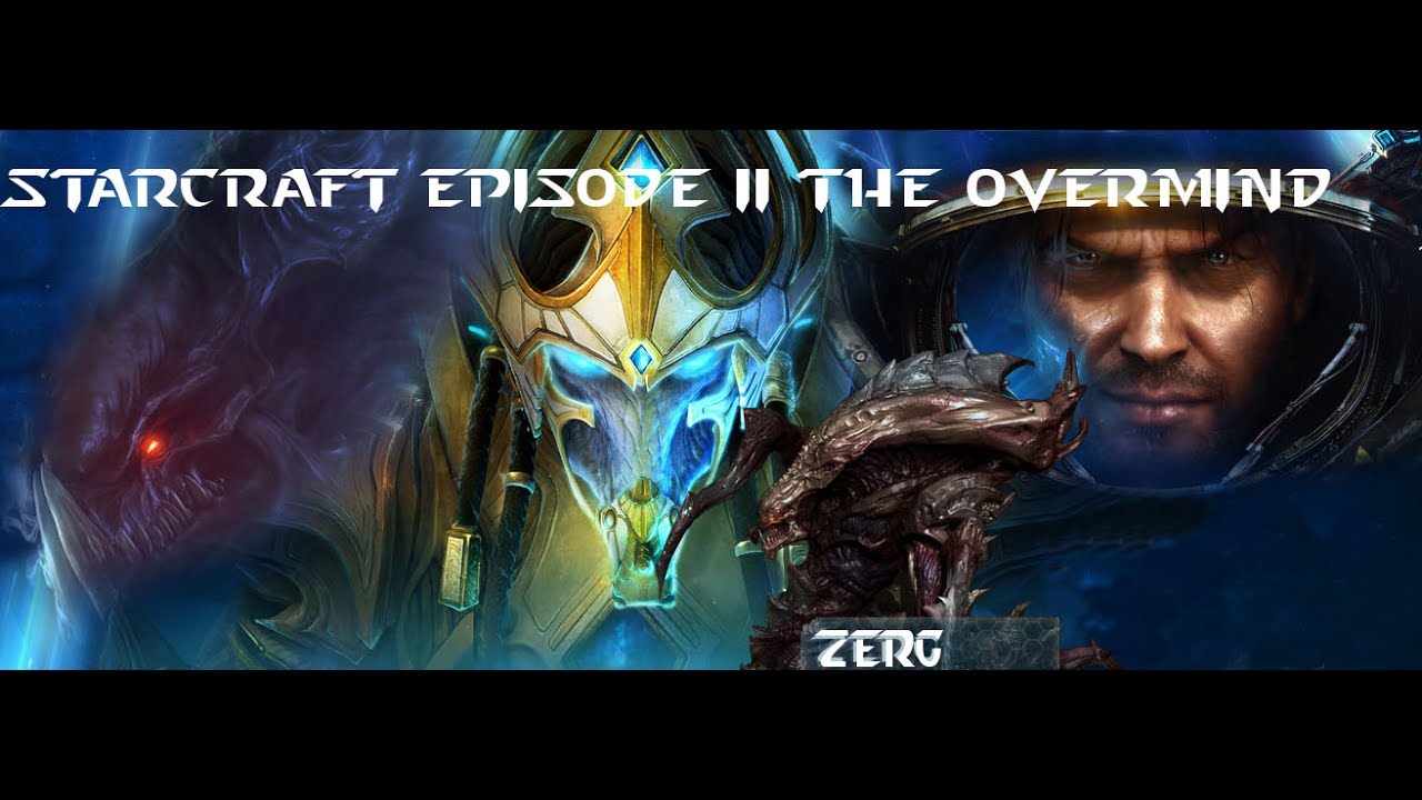 StarCraft Story Movie - Episode II - The Overmind - YouTube