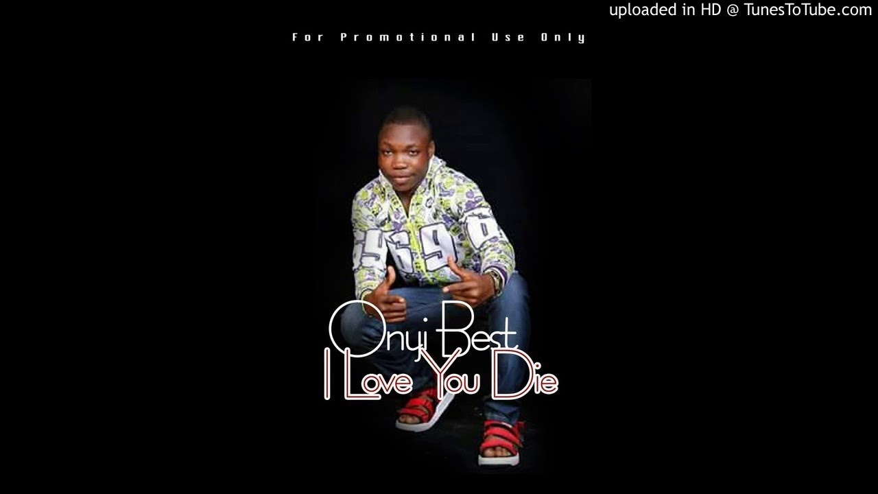 Onyi Best - I Love You Die - YouTube