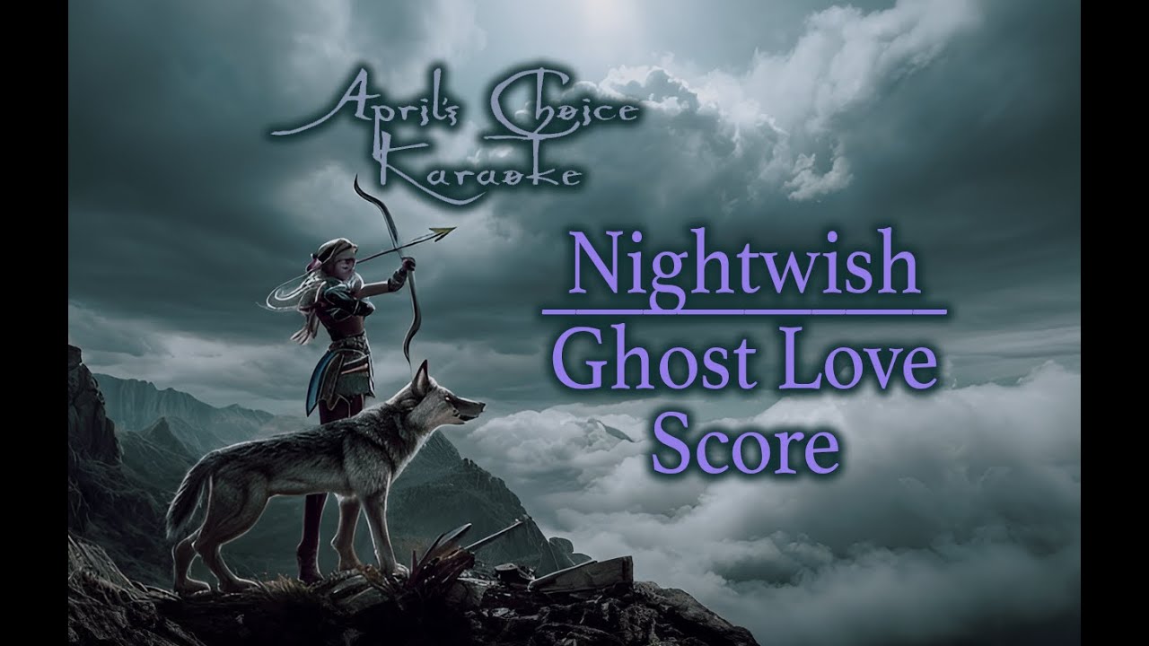 Nightwish - Ghost Love Score - Karaoke Instrumental with Lyrics - April ...