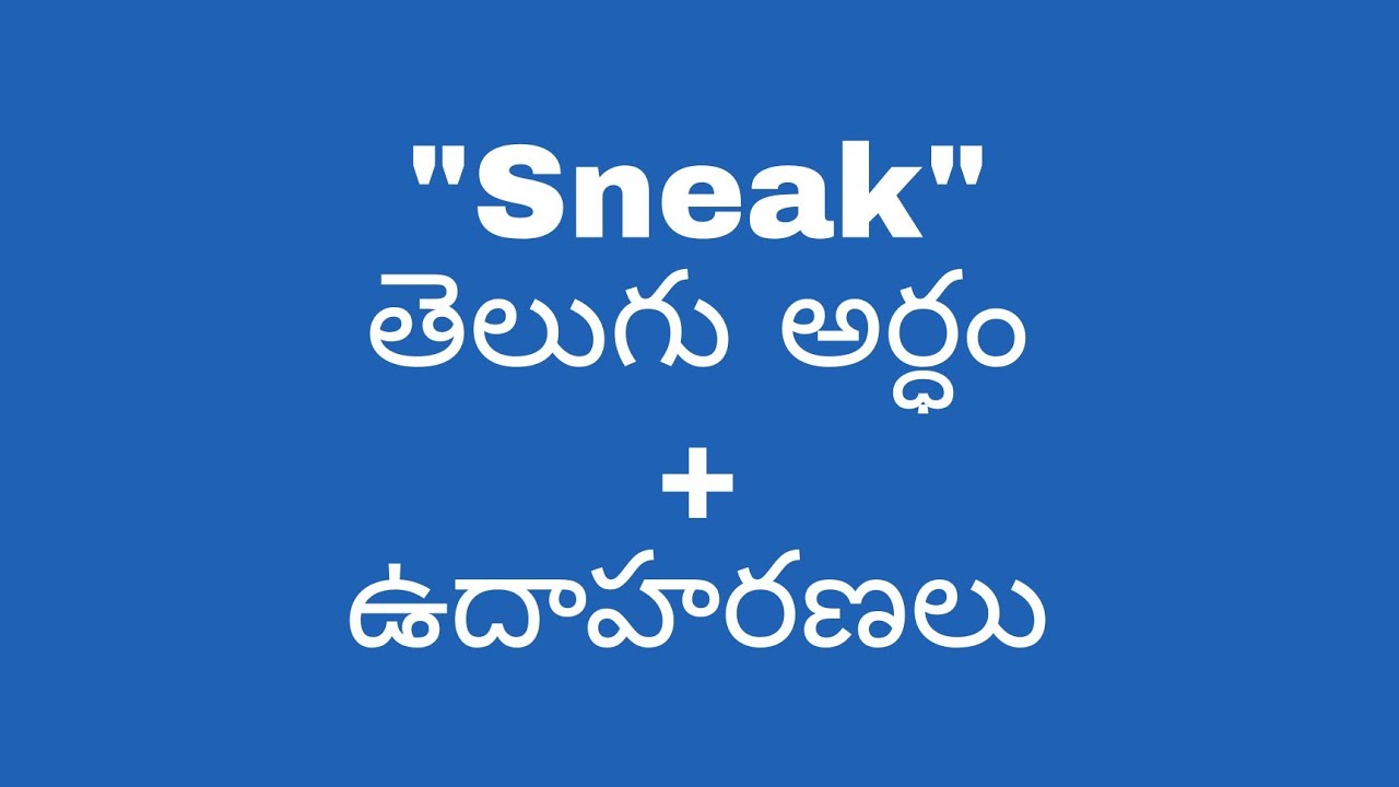 Sneak meaning in telugu with examples | Sneak తెలుగు లో అర్థం ...