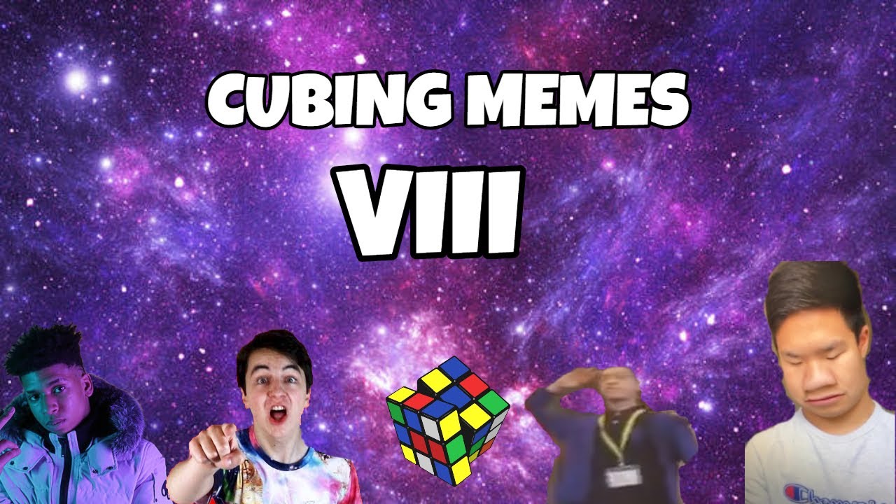 Cubing Meme Compilation VIII - YouTube