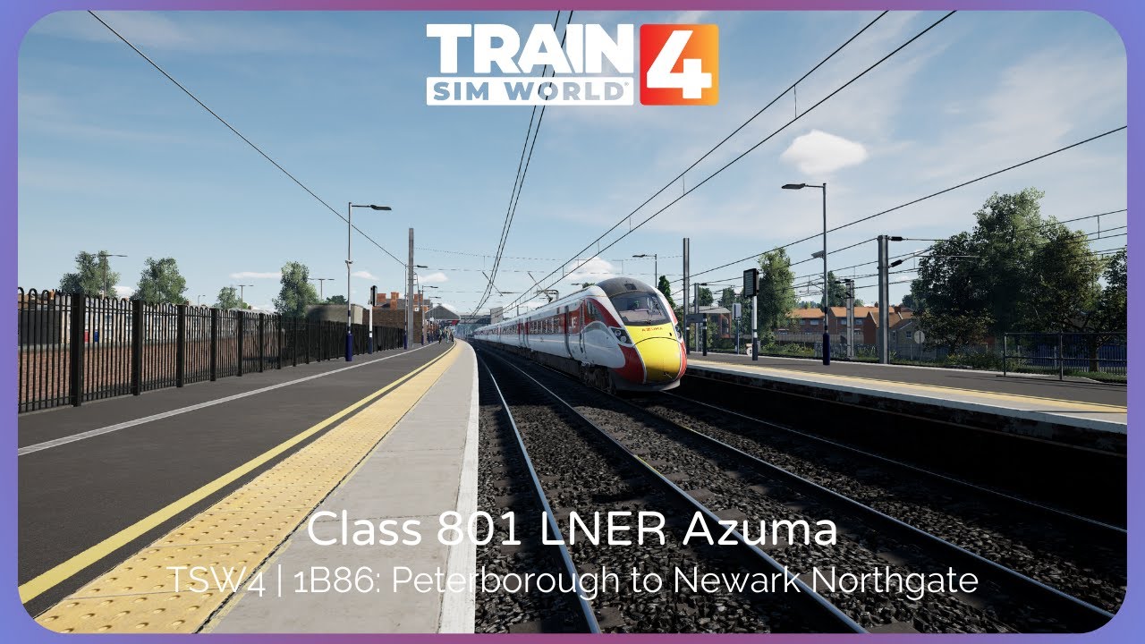 Train Sim World 4 | Class 801 LNER Azuma | 1B86: Peterborough to Newark ...