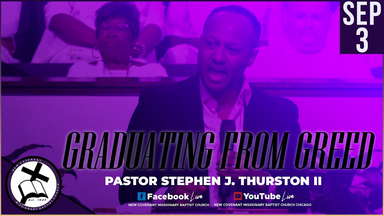 "Graduating From Greed" | Pastor Stephen J. Thurston II - YouTube