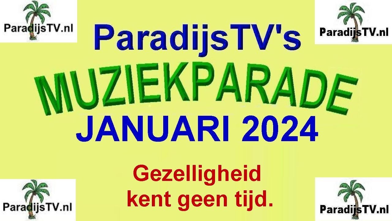 PTV-359 ParadijsTV met: de Muziekparade van Januari 2024, met een ...