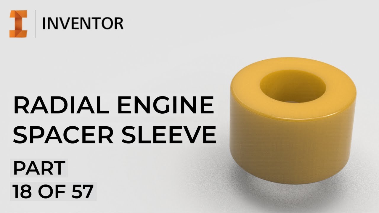 Inventor 2020 | Radial Engine | Spacer Sleeve | Vol. 18 - YouTube