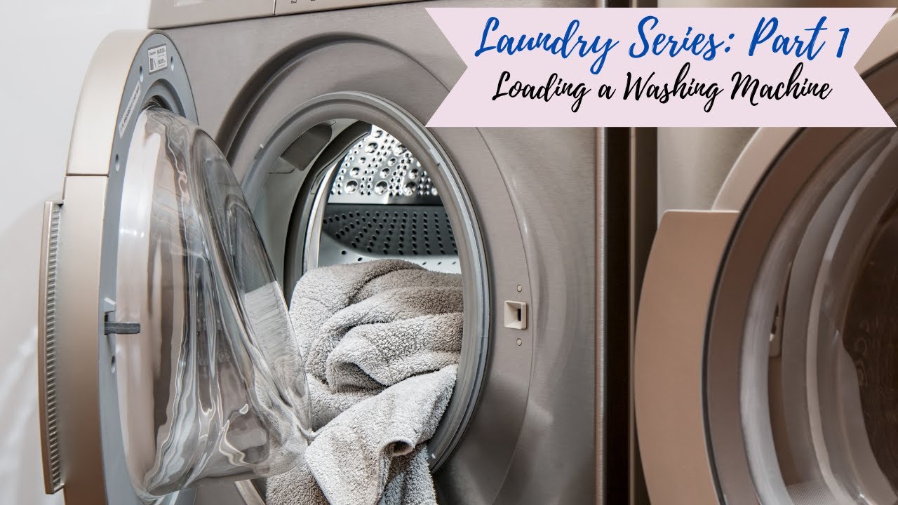 Laundry Series Part 1: Loading a Washing Machine - YouTube