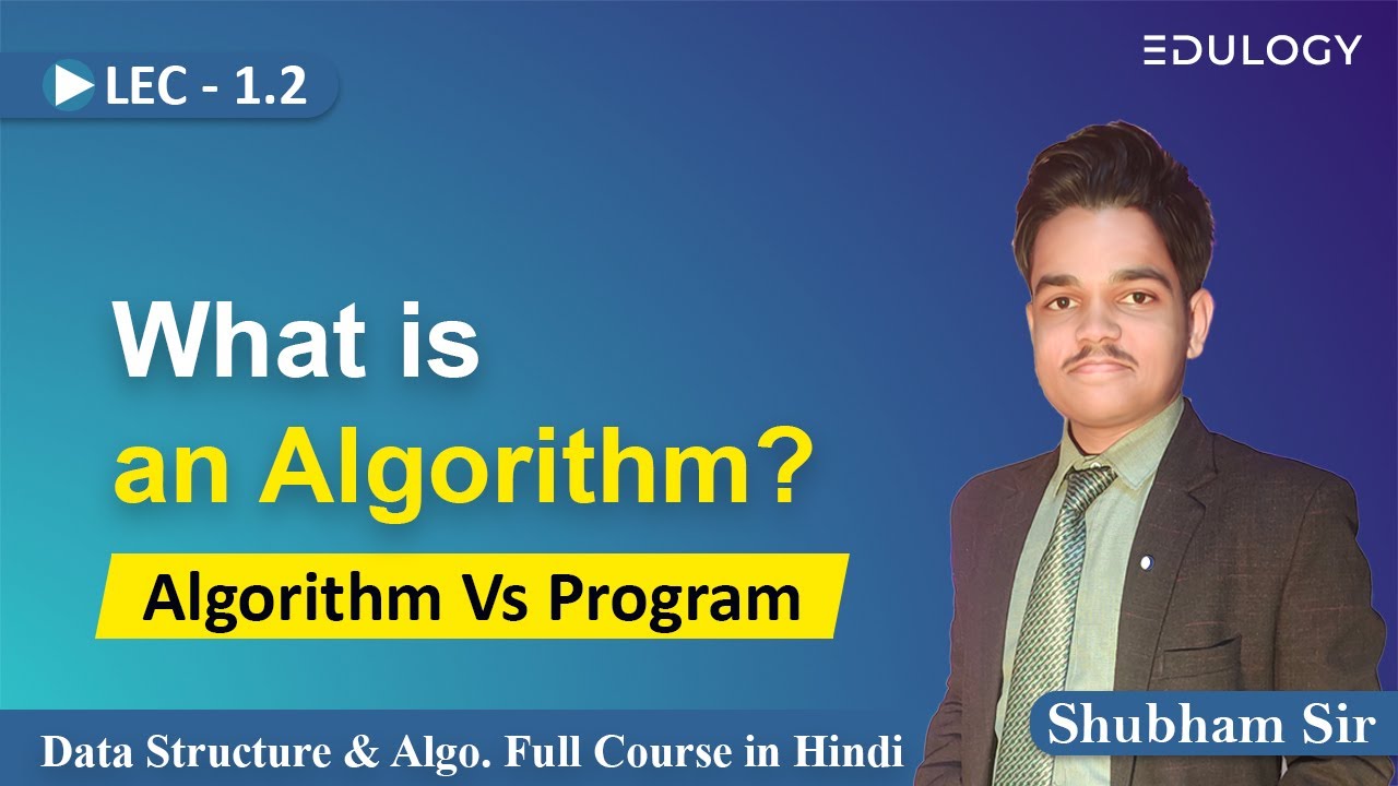 L-1.2 What Is An Algorithm? | Algorithm Vs Program | Characteristics Of