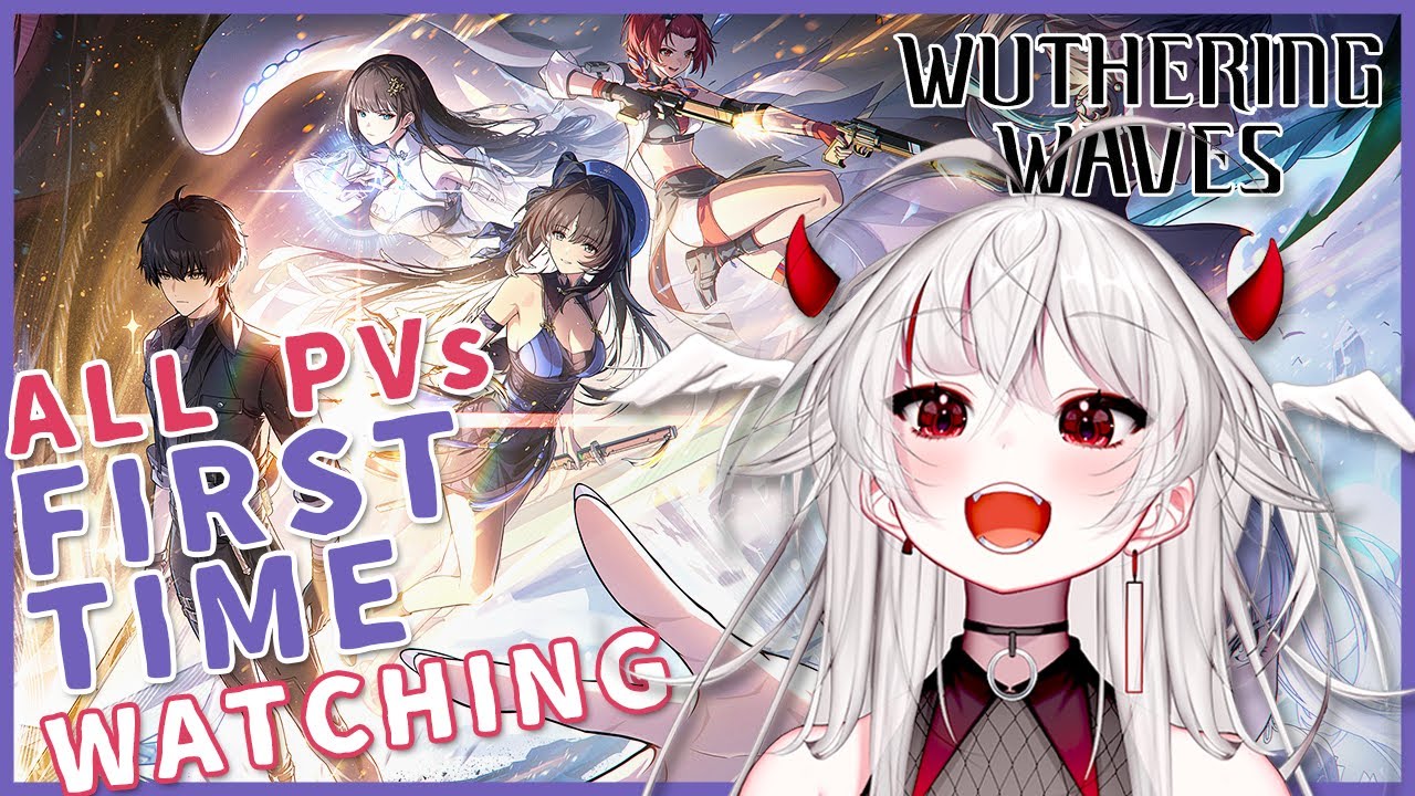 WUTHERING WAVES 】 FIRST TIME BLIND REACTION to EVERY PV/Character Trailer/Lore/Demo 【 WUWA ...