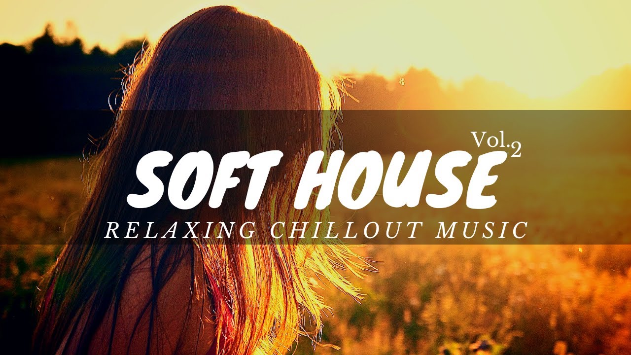 Soft House Music | relaxing beach & chillout background music - YouTube