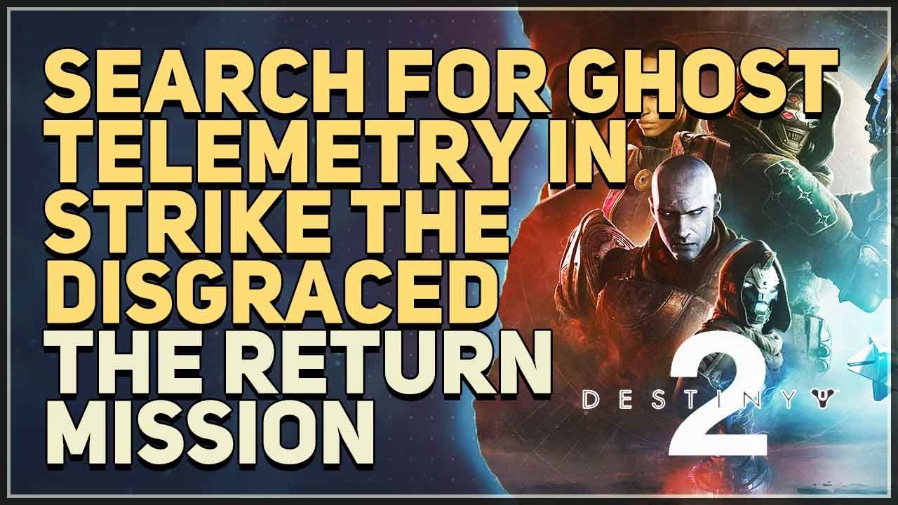 Search for Ghost telemetry in strike The Disgraced in the Cosmodrome ...