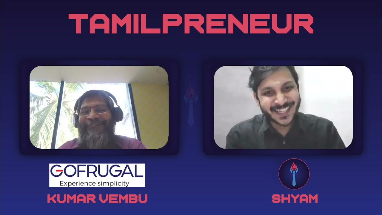 Product first, Money next - Kumar Vembu | GoFrugal | SaaS | Tamil Entrepreneurship ...