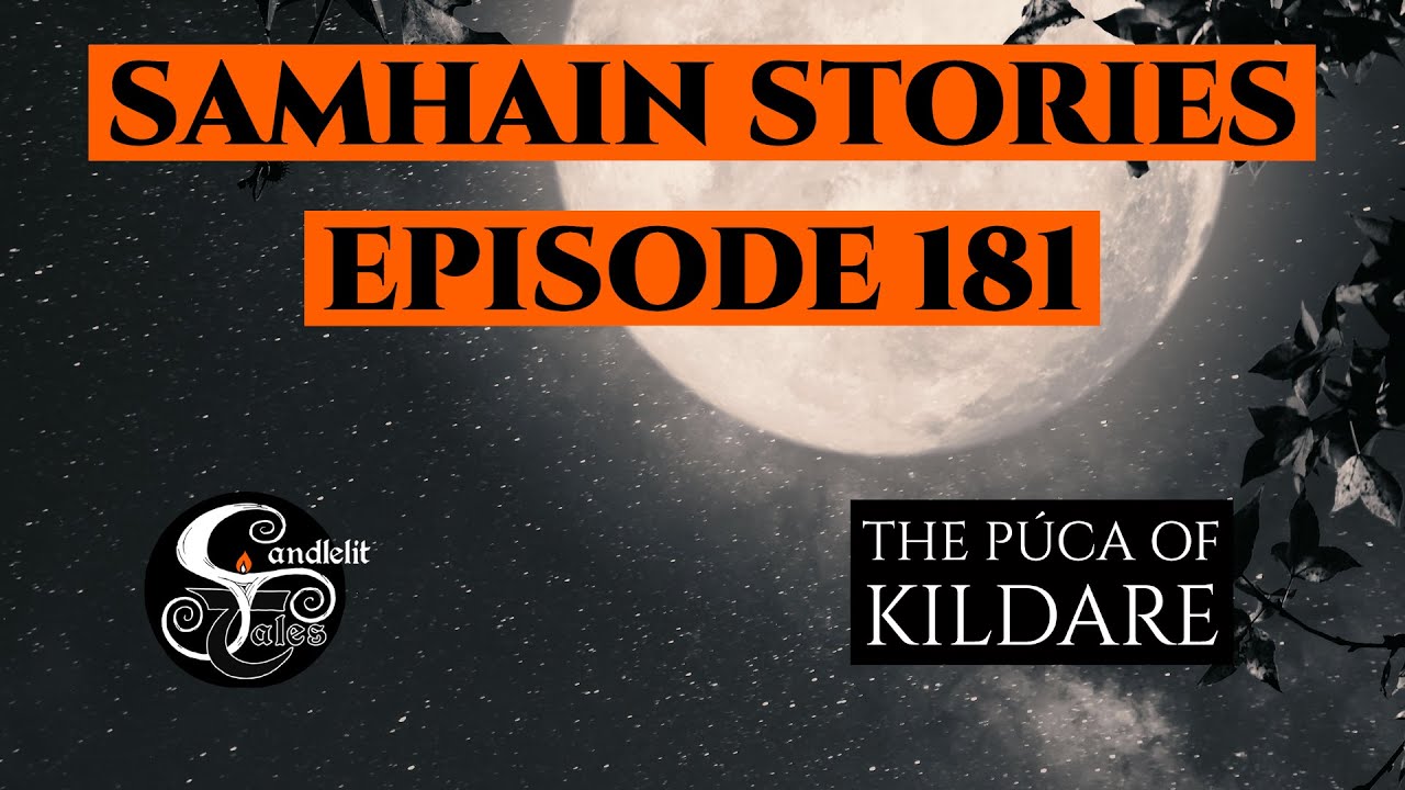 Episode 181 - Samhain Stories - The Púca Of Kildare - YouTube
