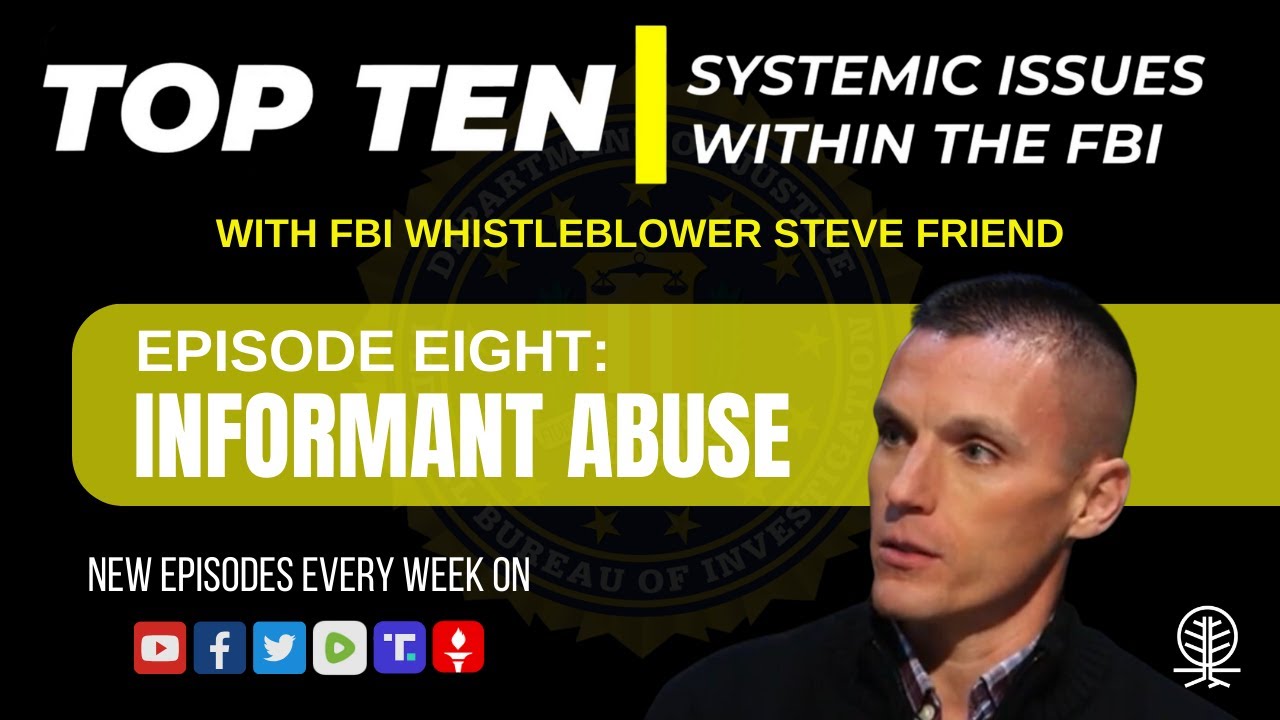 EPISODE 8: Informant Abuse - Top Ten Systemic Issues Within the FBI w ...