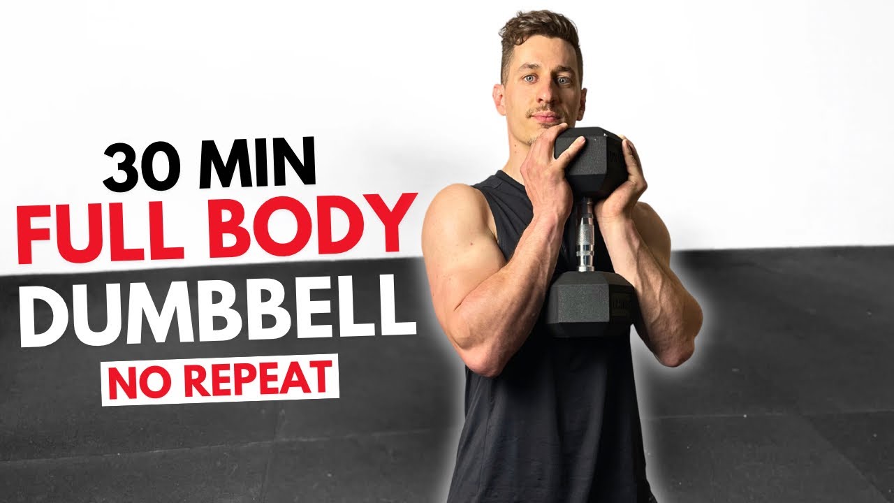30 Min FULL BODY DUMBBELL WORKOUT | No Repeat - YouTube