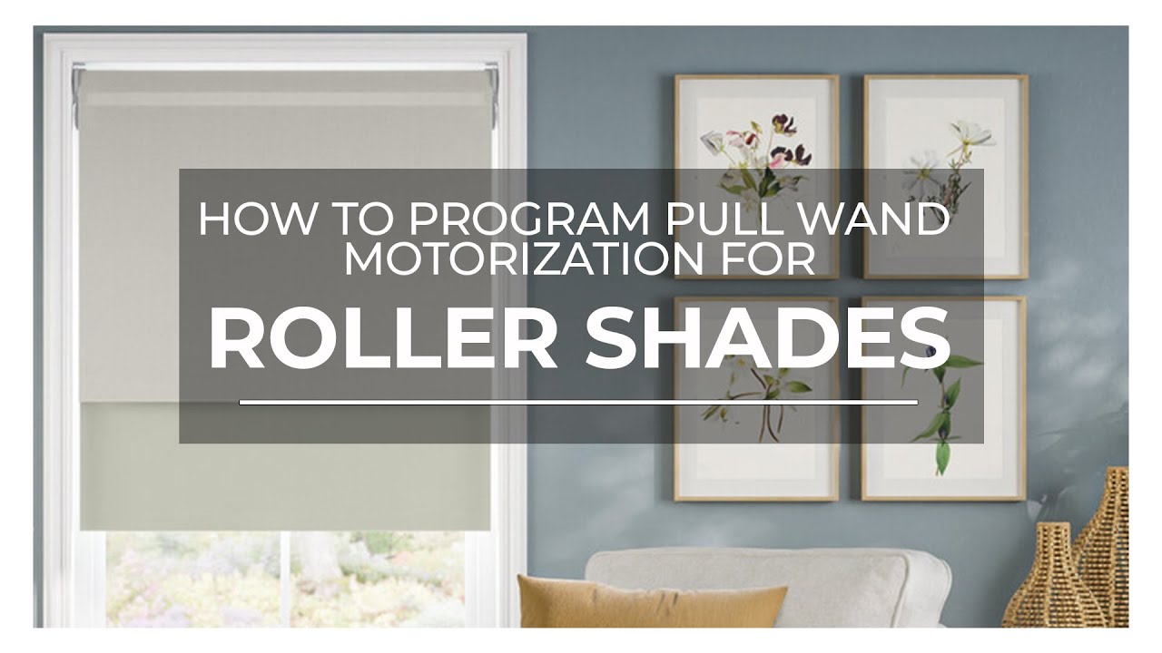 How to Program Motorized Pull Wand for Double Solar Roller Shades ...