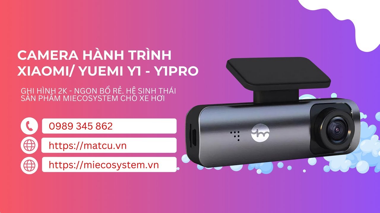 Giới thiệu dòng sản phẩm Camera hành trình Xiaomi Yuemi Y1 và Y1 Pro ...