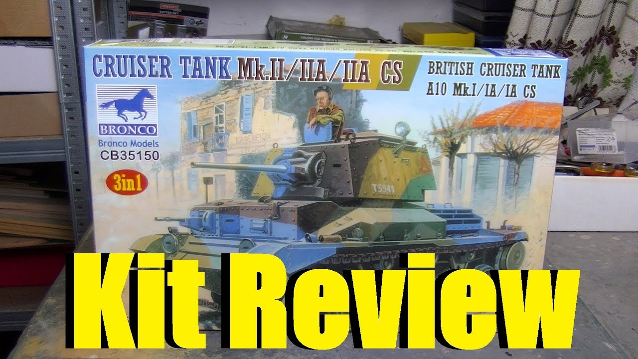 Kit review: Bronco Cruiser Tank Mk.II/IIA/IIA CS in 1/35 scale - YouTube